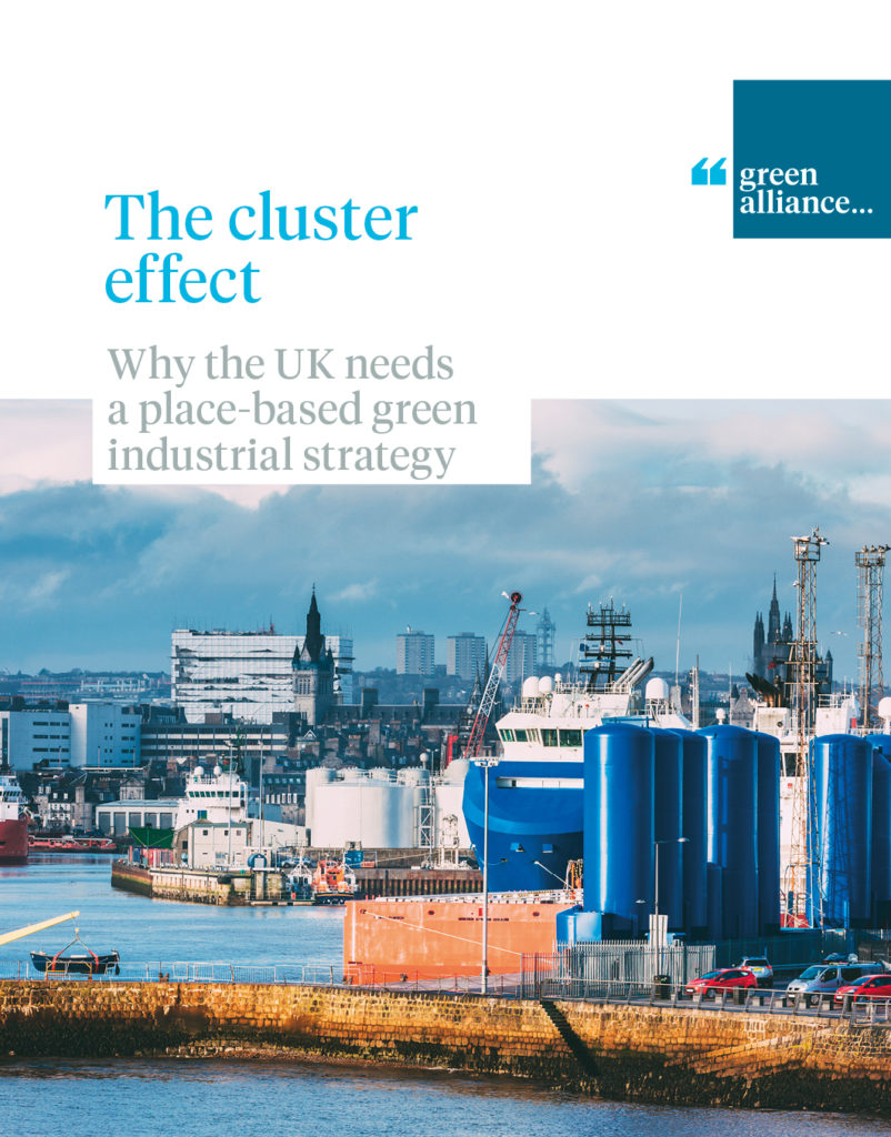 The cluster effect: why the UK needs a place-based green industrial strategy » Green Alliance