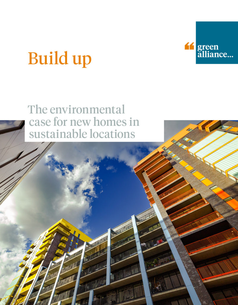 Build up: the environmental case for new homes in sustainable locations » Green Alliance