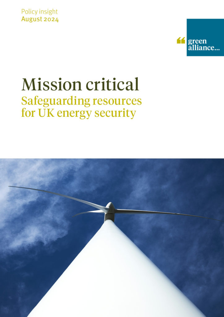 Mission critical: safeguarding resources for UK energy security » Green Alliance